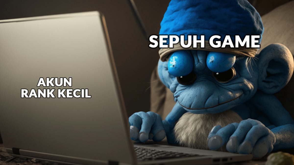 Akun Smurfing — Penjelasan Arti dan Alasan Dibenci Gamer