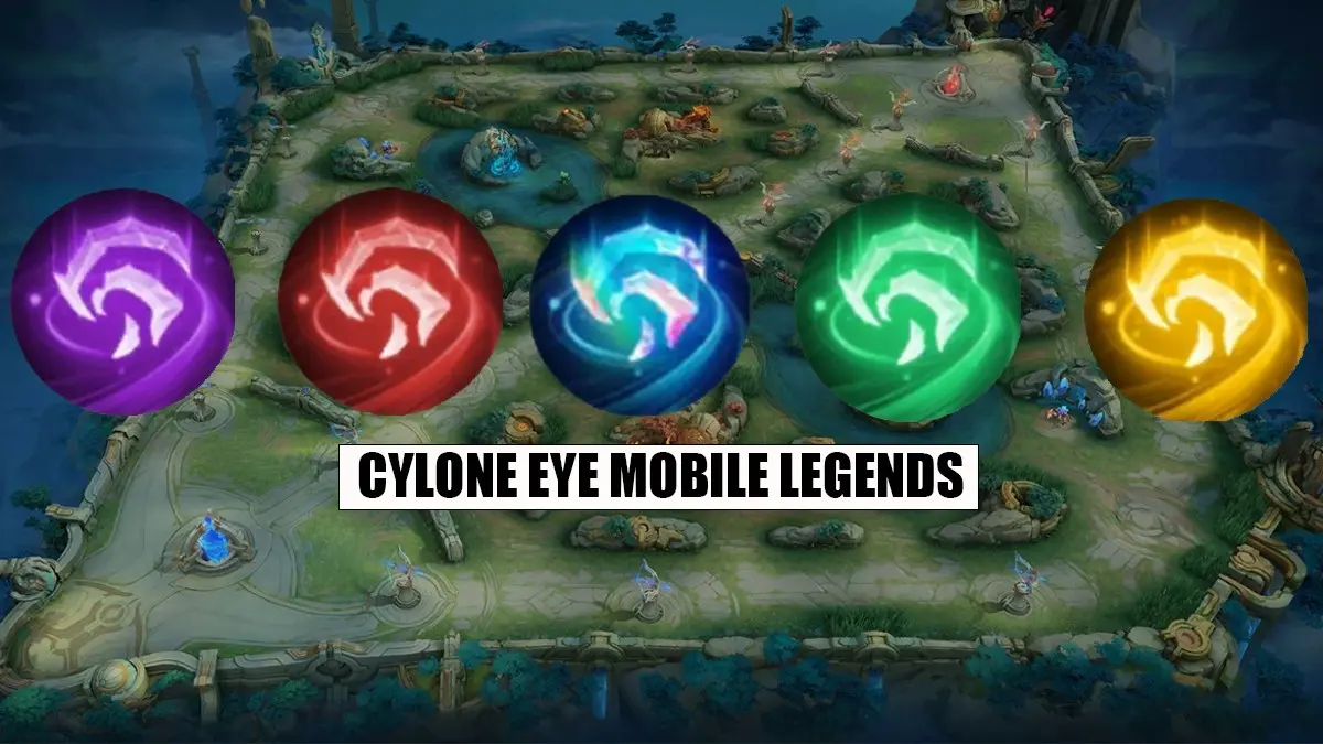 Penjelasan 5 Cyclone Eye Mobile Legends Harus Kalian Ketahui